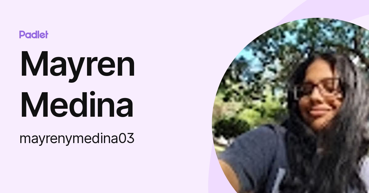 Mayren Medina (mayrenymedina03) profile | Padlet