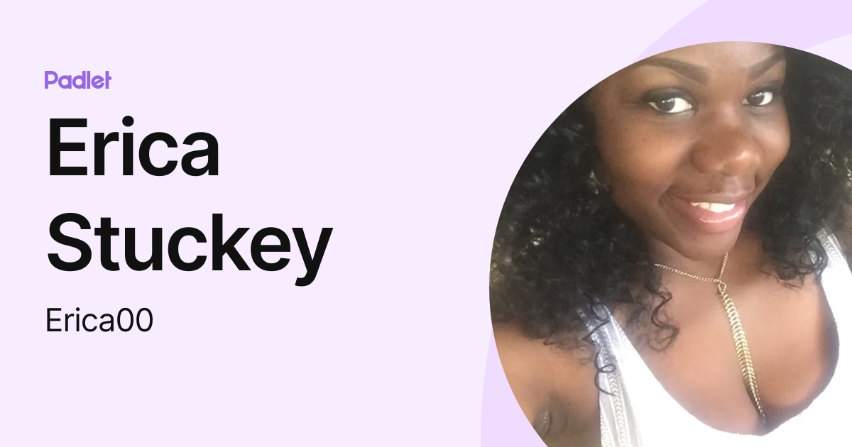 Erica Stuckey (Erica00) profile | Padlet