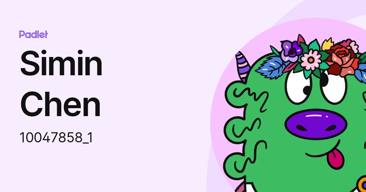 Simin Chen (10047858_1) profile | Padlet