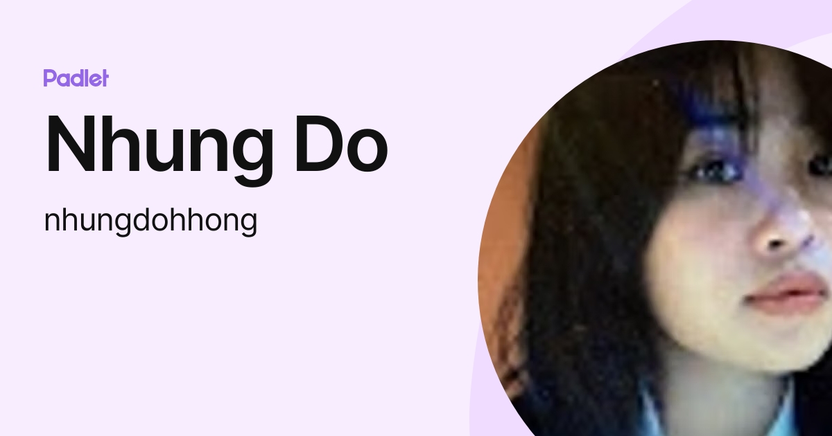 Nhung Do (nhungdohhong) profile | Padlet