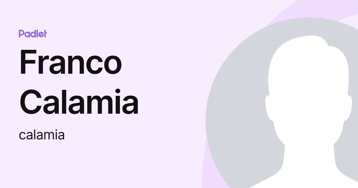 Franco Calamia (calamia) profile | Padlet