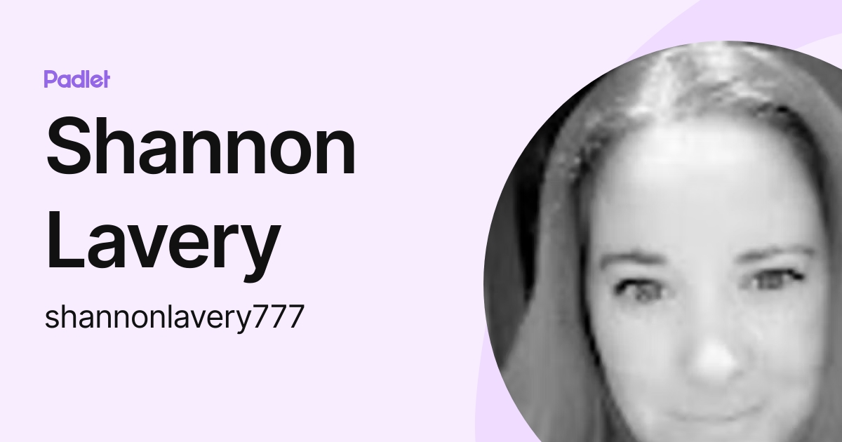 Shannon Lavery (shannonlavery777) profile | Padlet