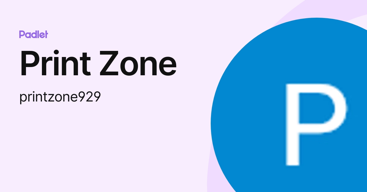 Print Zone (printzone929) profile | Padlet