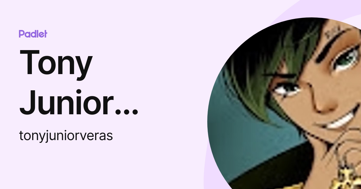 Tony Junior veras (tonyjuniorveras) profile | Padlet