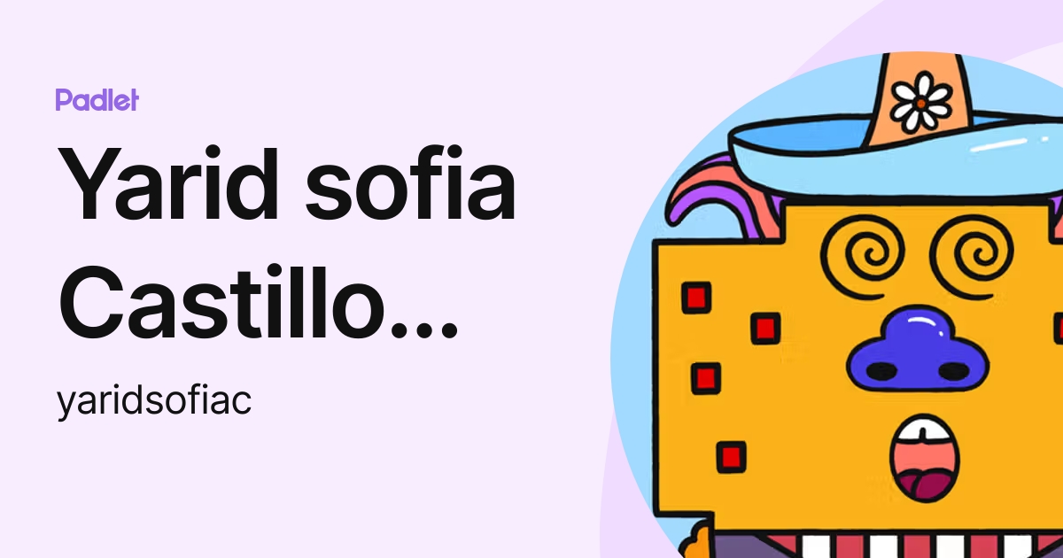 Yarid sofia Castillo molina (yaridsofiac) profile | Padlet