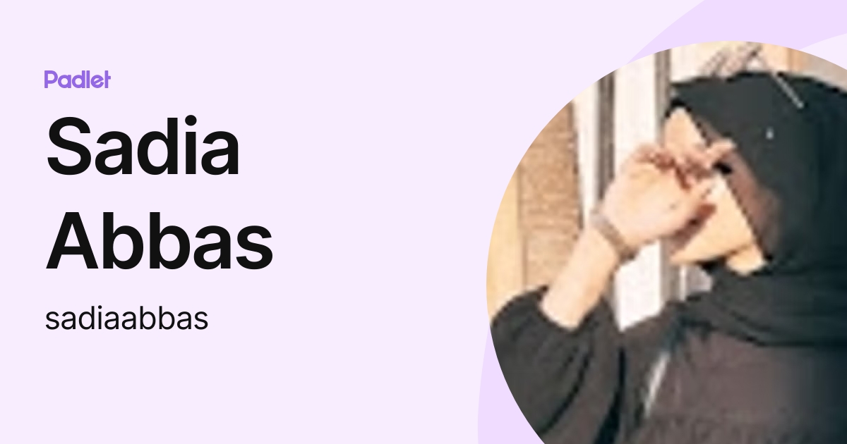 Sadia Abbas (sadiaabbas) profile | Padlet