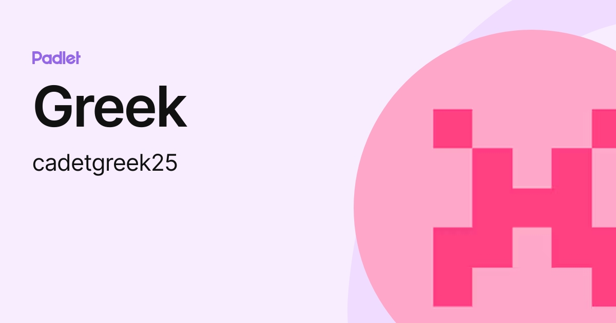Greek (cadetgreek25) profile | Padlet