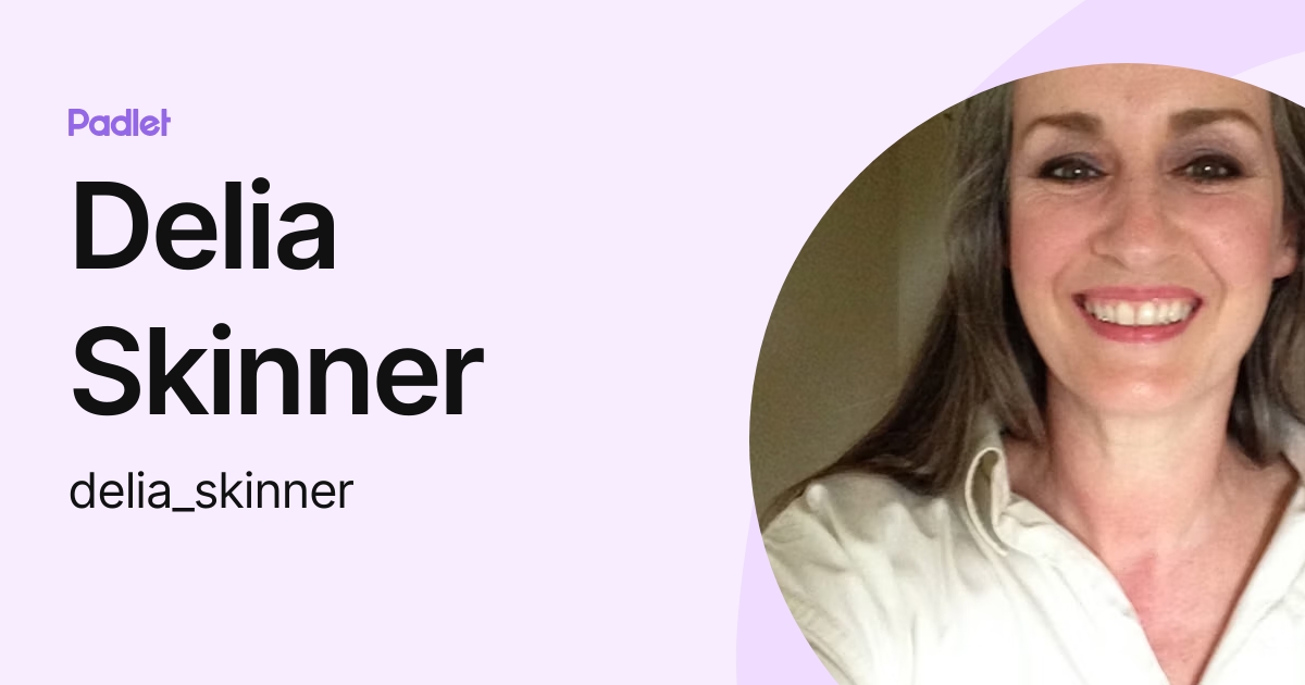 Delia Skinner (delia_skinner) profile | Padlet