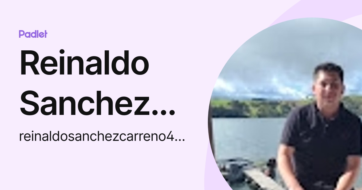 Reinaldo Sanchez Carreño (reinaldosanchezcarreno410) profile | Padlet