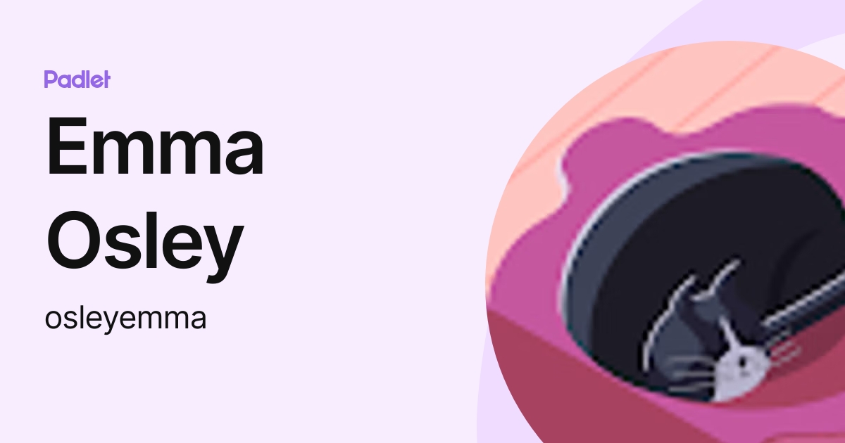 Emma Osley (osleyemma) profile | Padlet