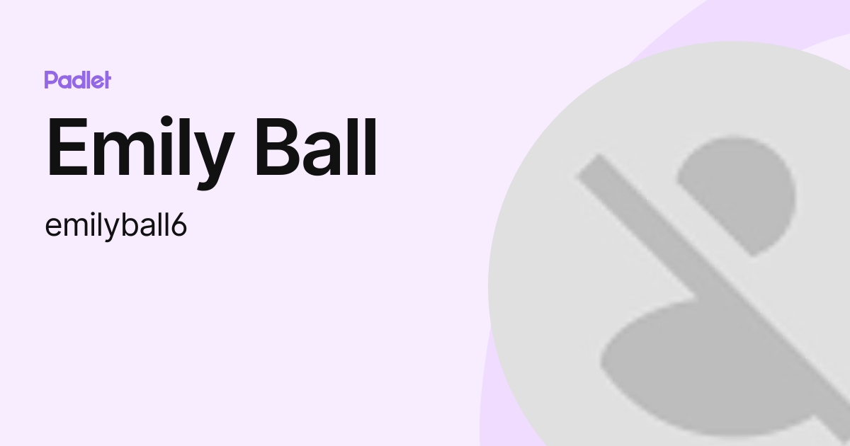 Emily Ball (emilyball6) profile | Padlet