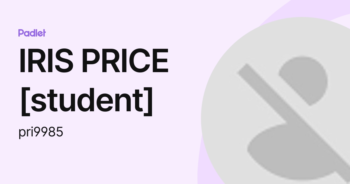 IRIS PRICE [student] (pri9985) profile | Padlet
