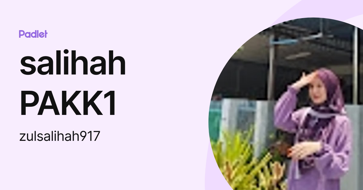 salihah PAKK1 (zulsalihah917) profile | Padlet