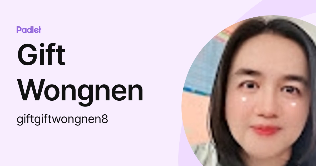 Gift Wongnen (giftgiftwongnen8) profile | Padlet