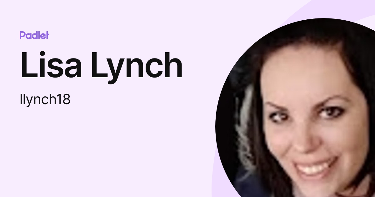 Lisa Lynch (llynch18) profile | Padlet