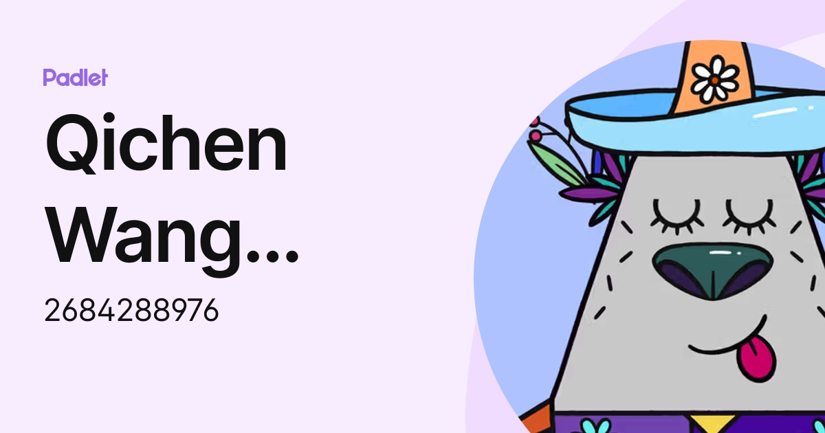 Qichen Wang Cheney (2684288976) profile | Padlet