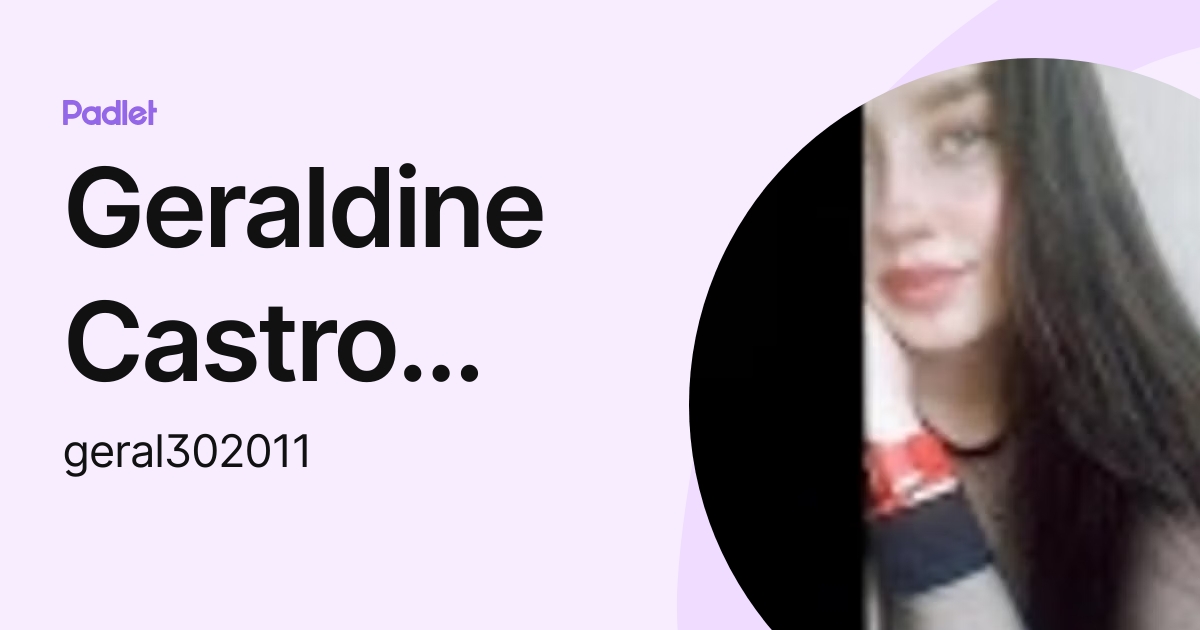 Geraldine Castro Bohórquez (geral302011) profile | Padlet