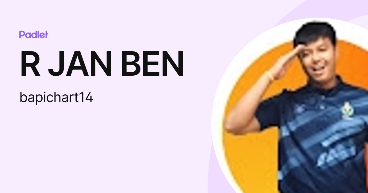 R JAN BEN (bapichart14) profile | Padlet