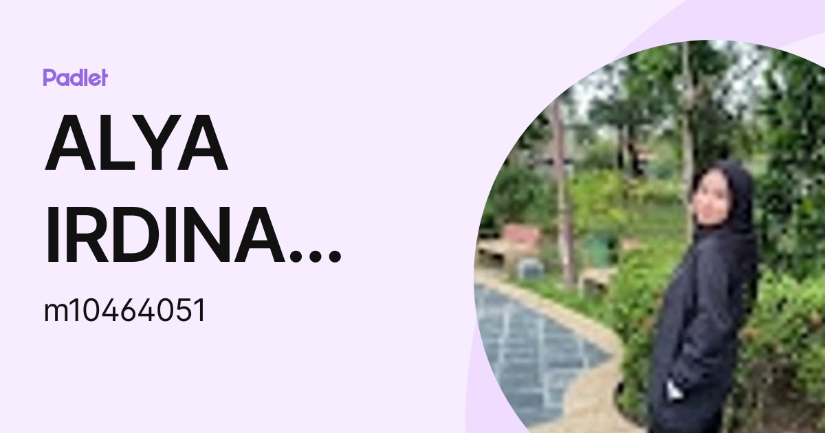 ALYA IRDINA BINTI A. ROSLAN Moe (m10464051) profile | Padlet