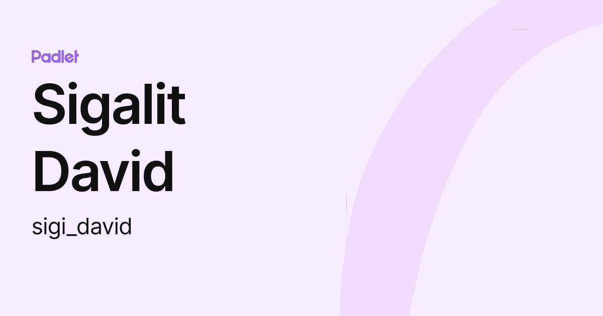 Sigalit David (sigi_david) profile | Padlet