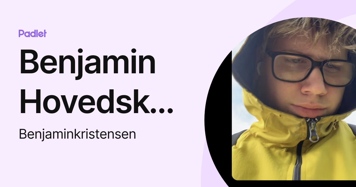 Benjamin Hovedskov Kristensen (Benjaminkristensen) profile | Padlet