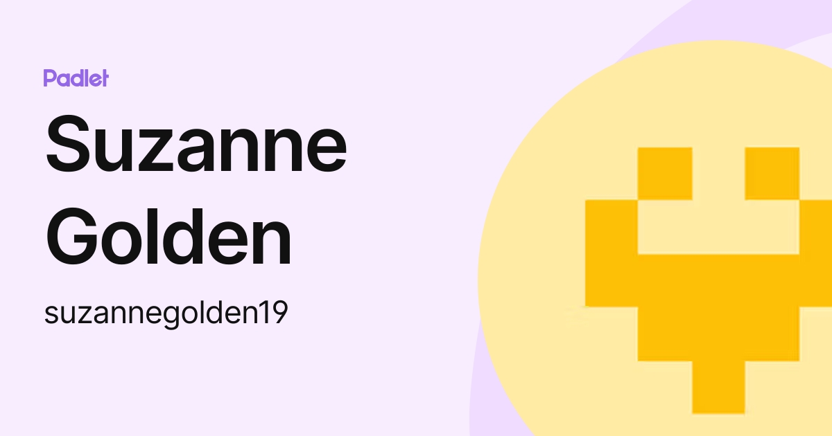 Suzanne Golden (suzannegolden19) profile | Padlet