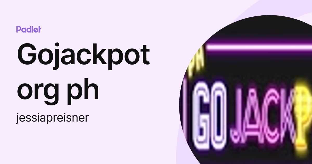 Gojackpot org ph (jessiapreisner) profile | Padlet