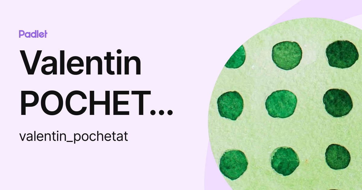 Valentin POCHETAT (valentin_pochetat) profile | Padlet
