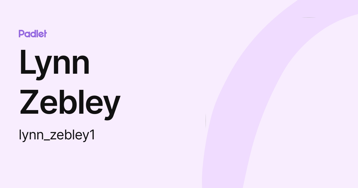 Lynn Zebley (lynn_zebley1) profile | Padlet