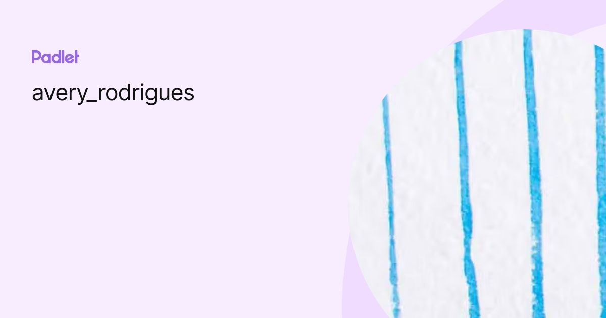 Avery Rodrigues Profile Padlet