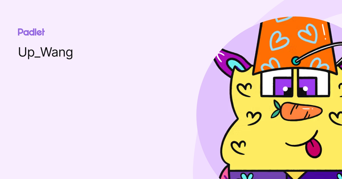 Up_Wang profile | Padlet