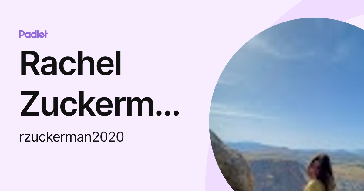Rachel Zuckerman (rzuckerman2020) profile | Padlet