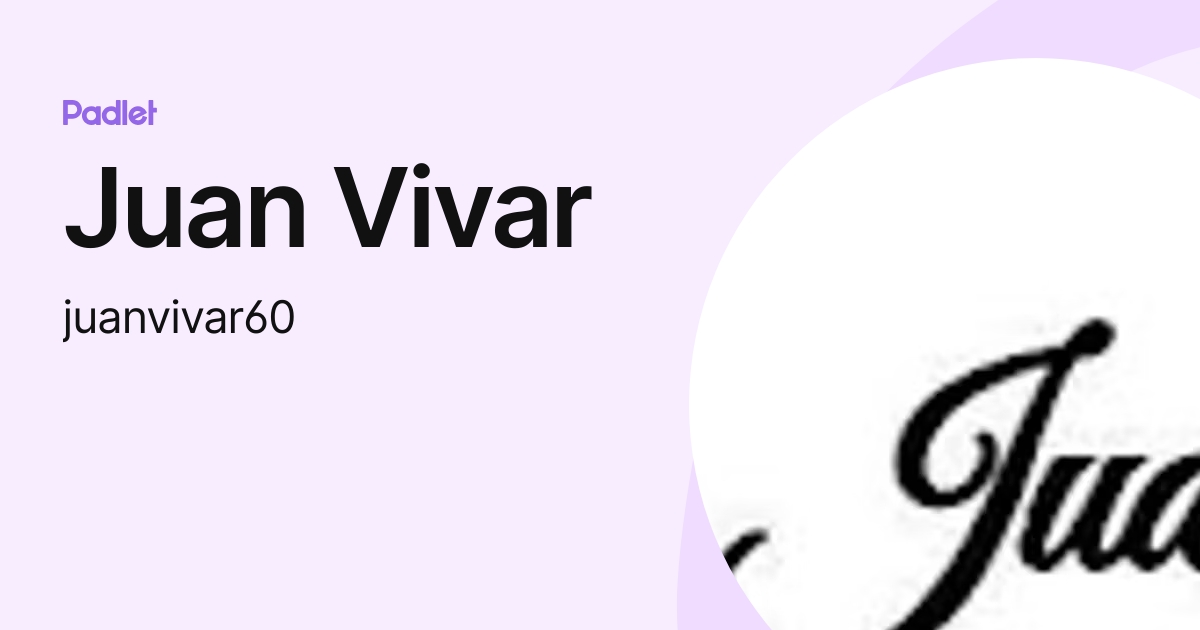 Juan Vivar (juanvivar60) profile | Padlet