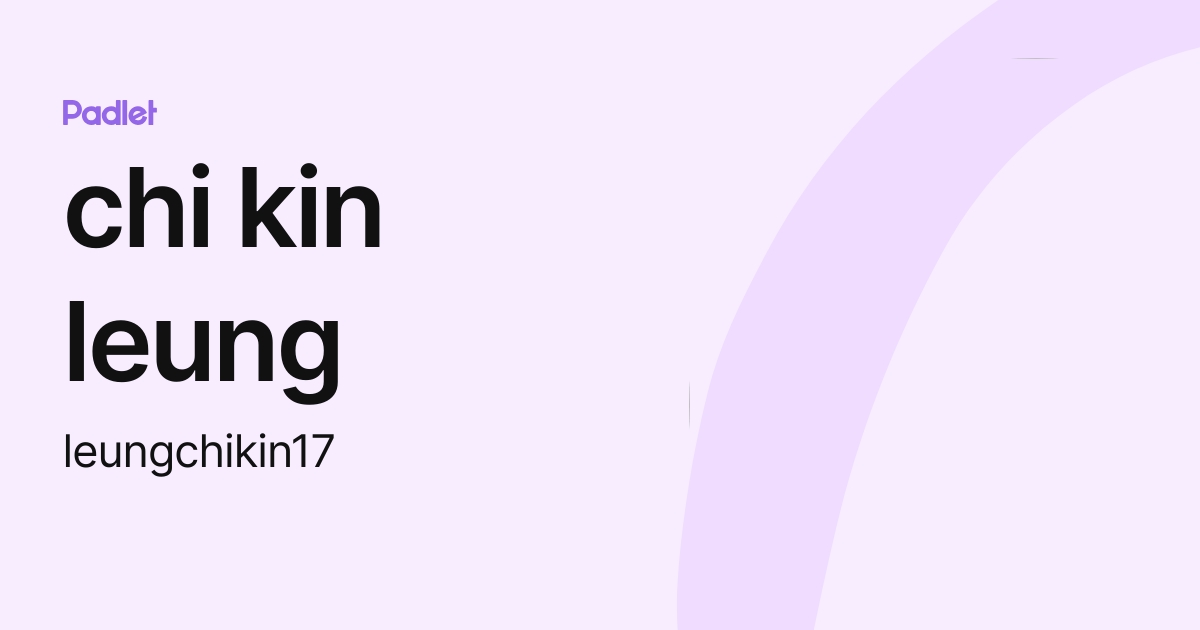 chi kin leung (leungchikin17) profile | Padlet