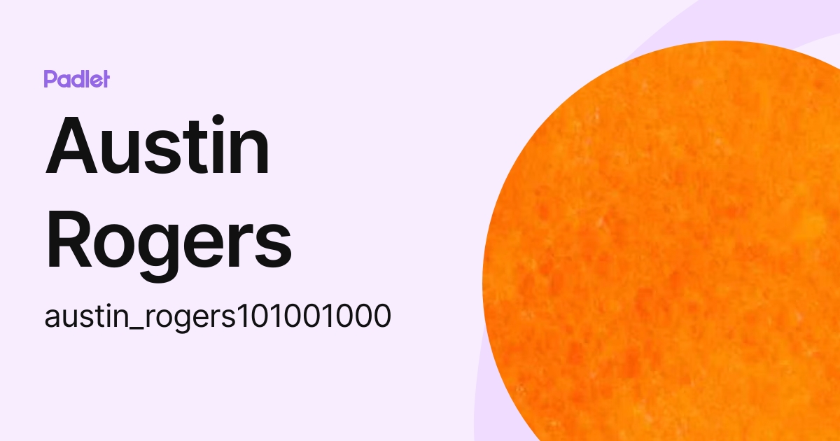 Austin Rogers (austin_rogers101001000) profile | Padlet