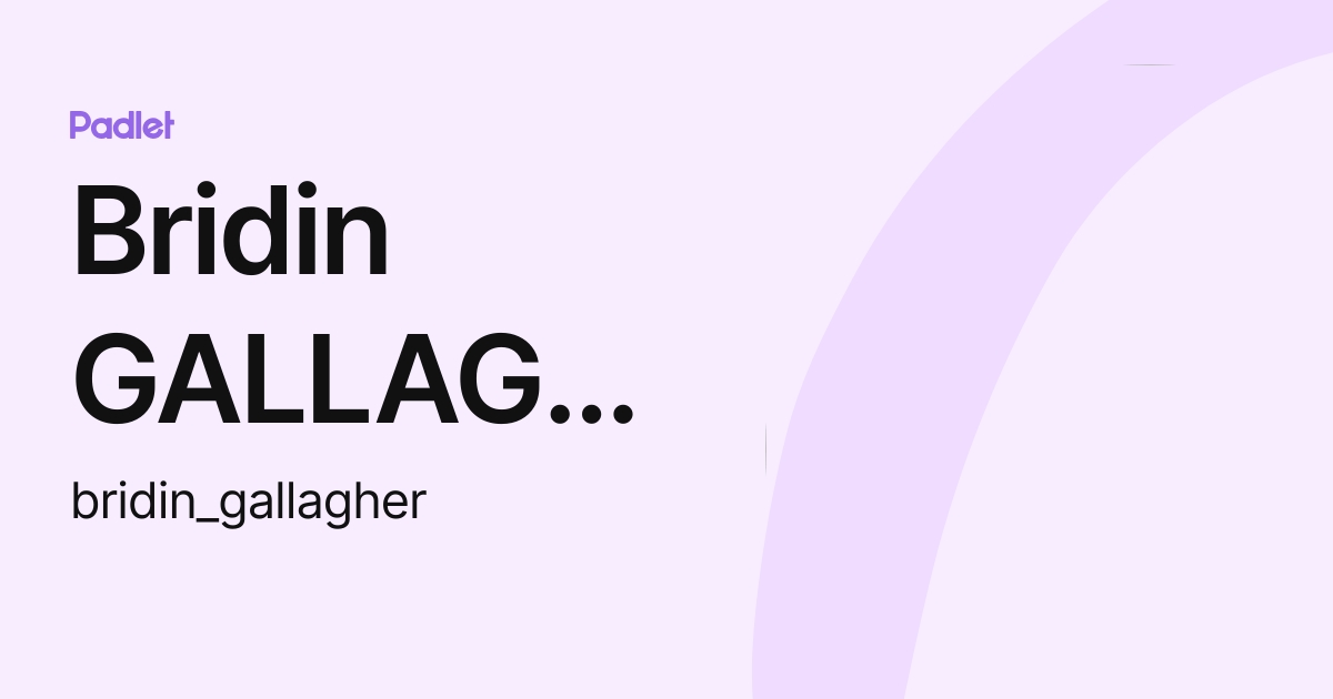 Bridin GALLAGHER (bridin_gallagher) profile | Padlet