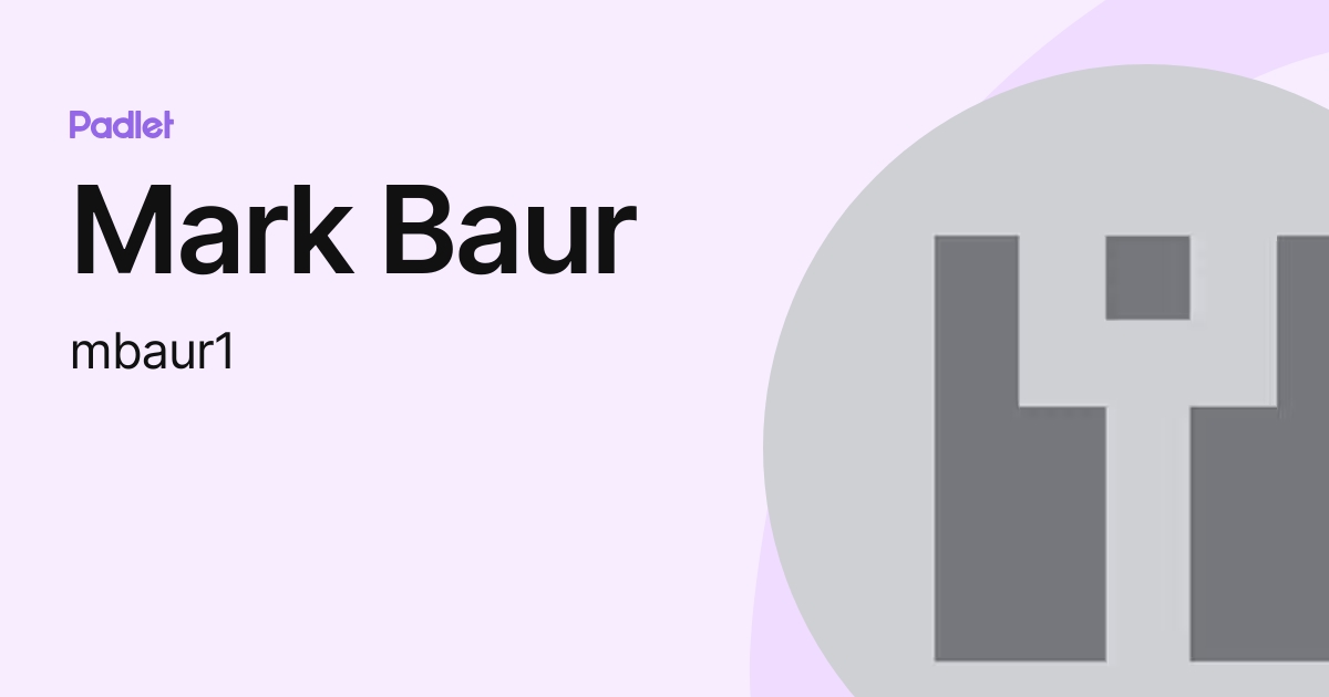 Mark Baur (mbaur1) profile | Padlet