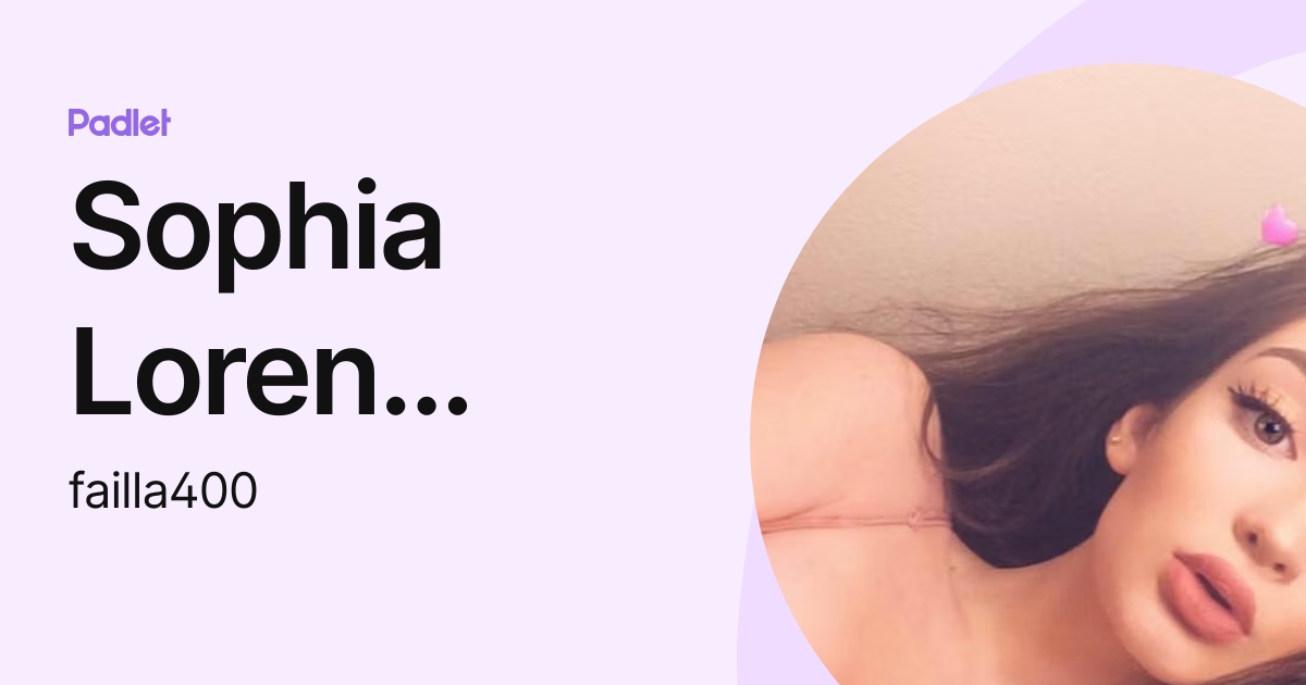 Sophia Loren Failla (failla400) profile | Padlet