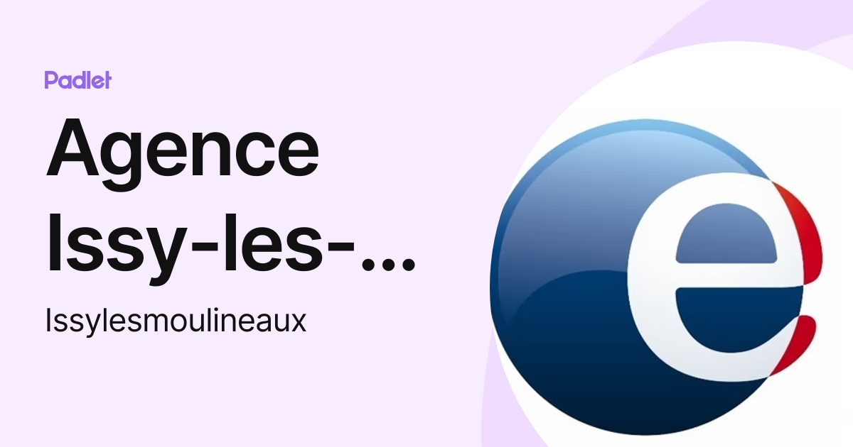 Agence Issy-les-Moulineaux (Issylesmoulineaux) profile | Padlet