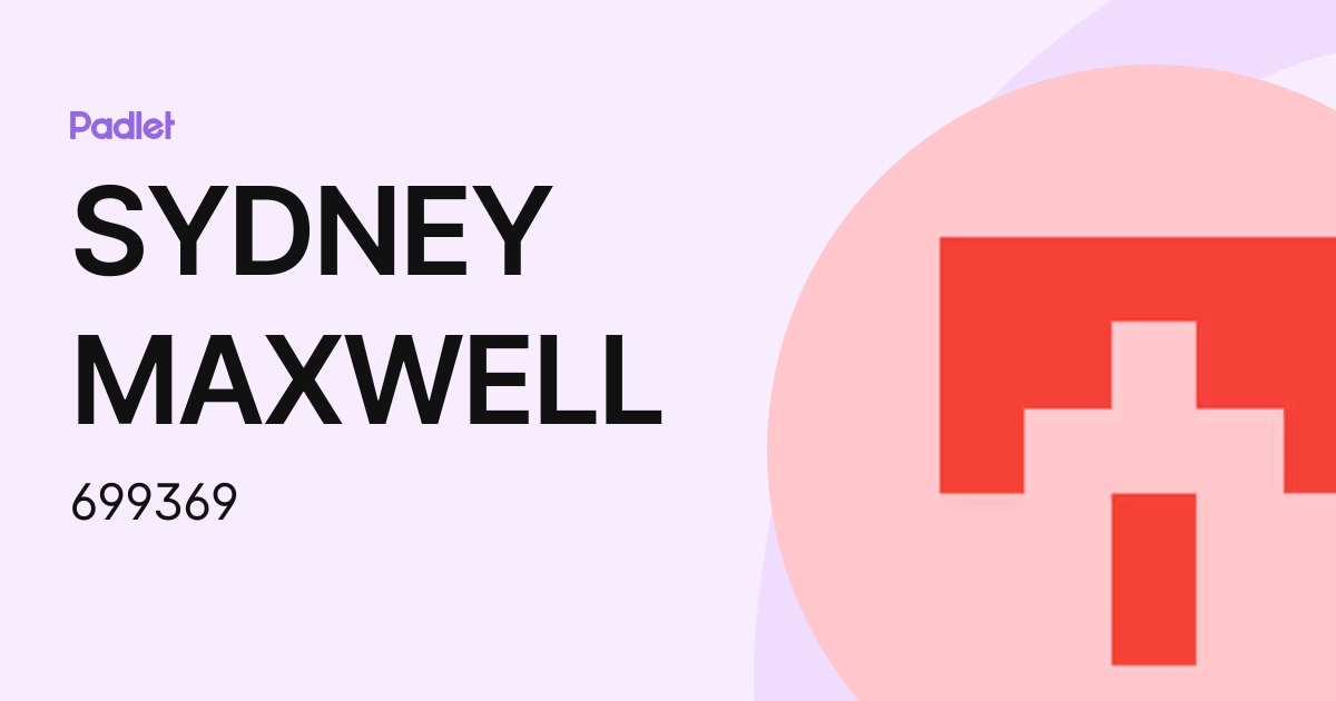 SYDNEY MAXWELL (699369) profile | Padlet