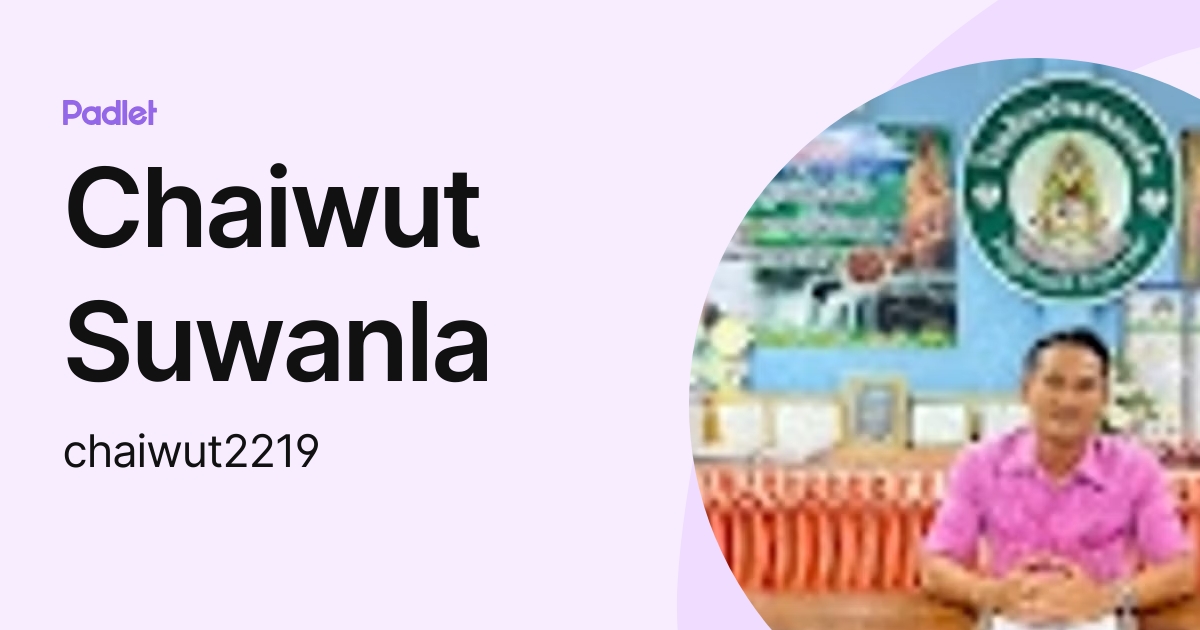 Chaiwut Suwanla (chaiwut2219) profile | Padlet