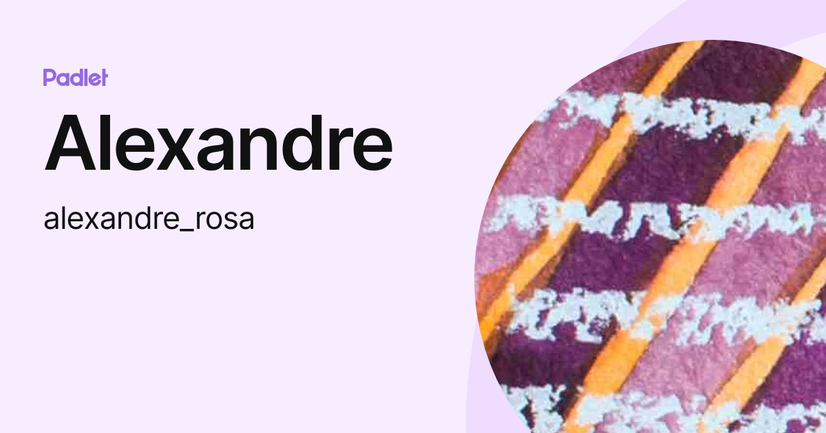 Alexandre (alexandre_rosa) profile | Padlet