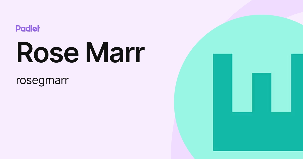 Rose Marr (rosegmarr) profile | Padlet