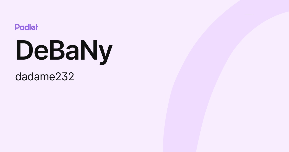 DeBaNy (dadame232) profile | Padlet