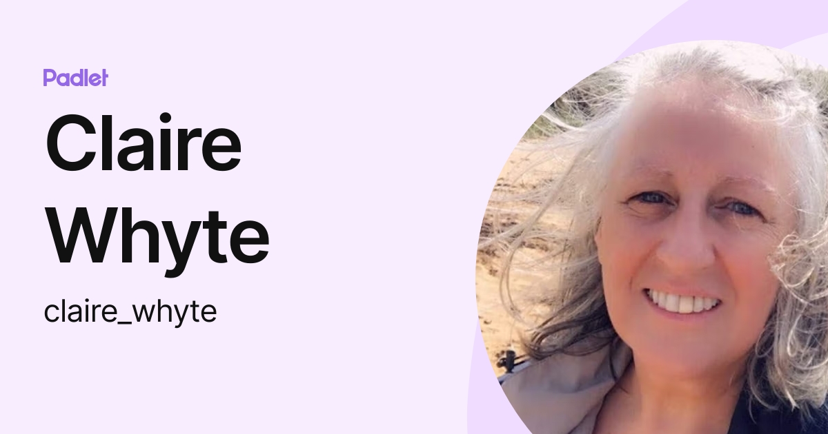 Claire Whyte (claire_whyte) profile | Padlet