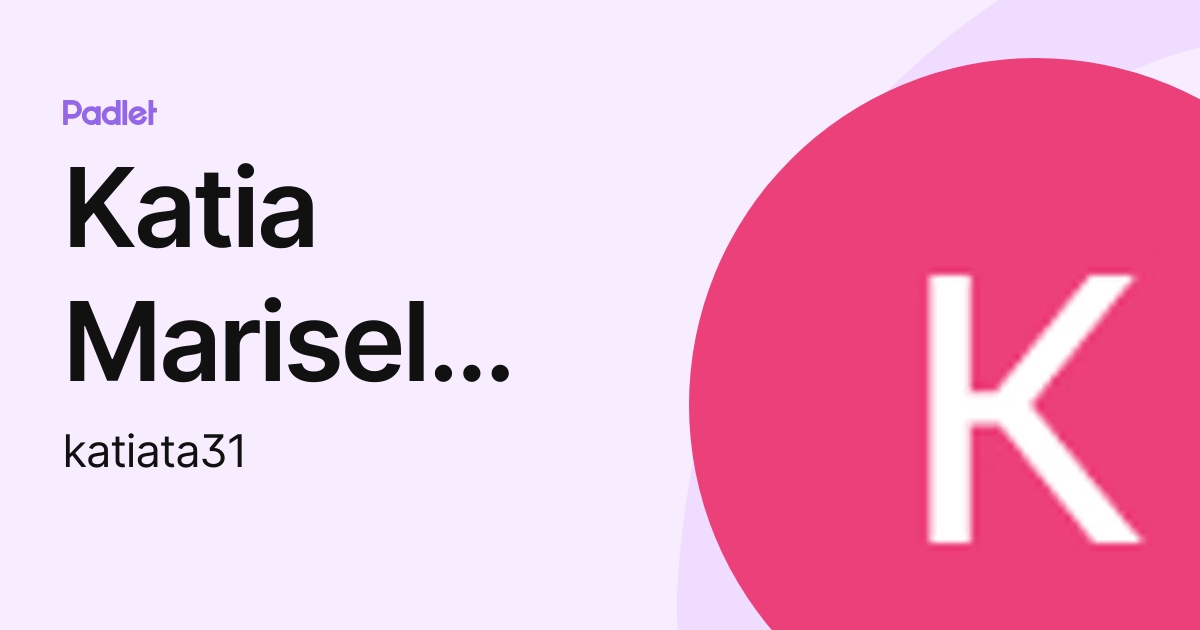 Katia Marisel Torres Añorga (katiata31) profile | Padlet