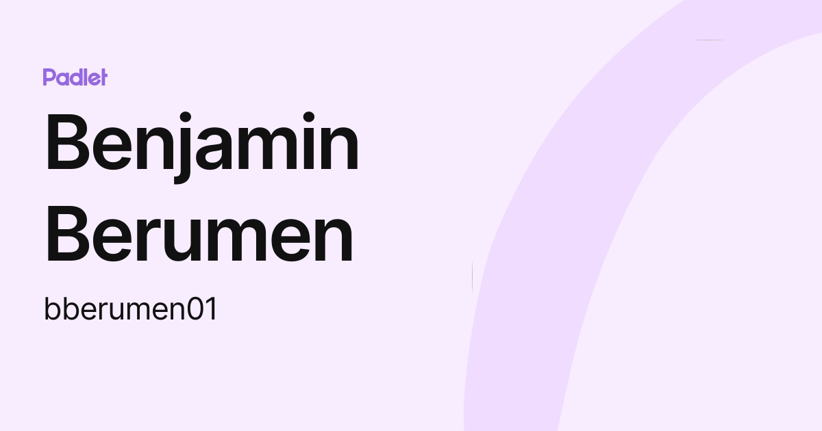 Benjamin Berumen (bberumen01) profile | Padlet