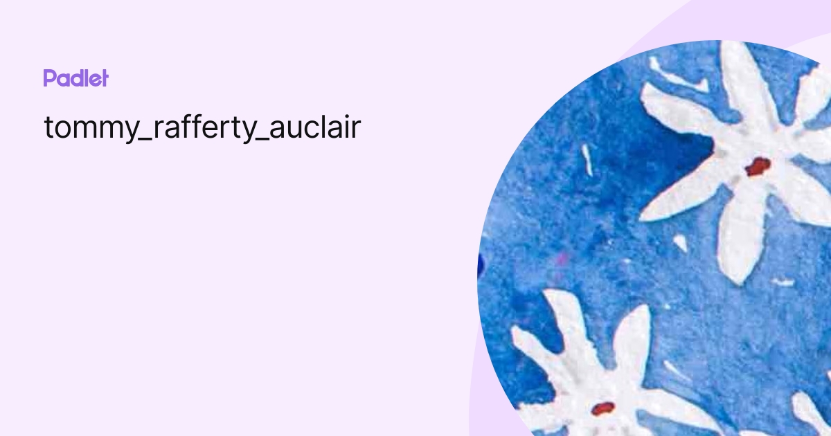 tommy_rafferty_auclair profile | Padlet