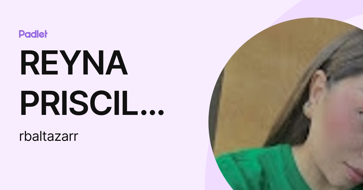 REYNA PRISCILA BALTAZAR - RICO (rbaltazarr) profile | Padlet