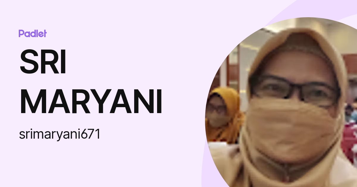 SRI MARYANI (srimaryani671) profile | Padlet
